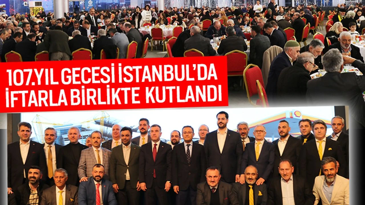 107.Yıl Kurtuluş programı, İstanbul’da İftarla birlikte kutlandı. - En ...